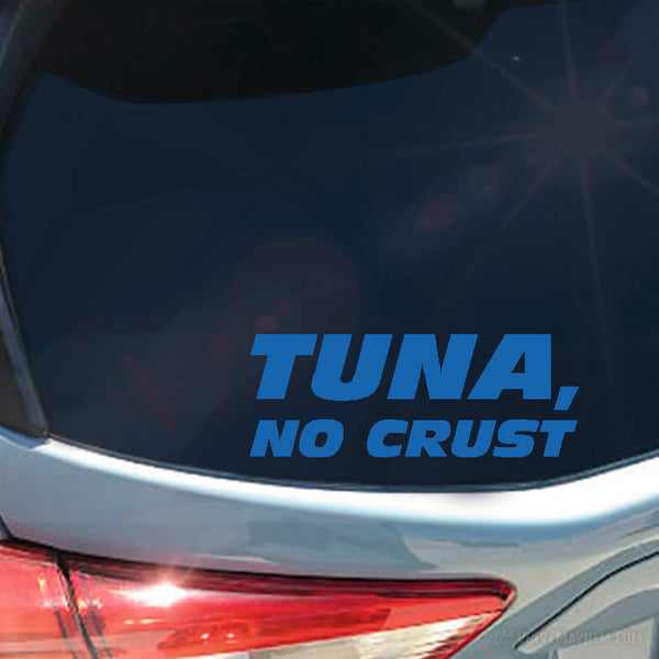 Tuna No Crust Vinyl Sticker | Car Culture Paul Walker Decal - Vinyl Mayhem
