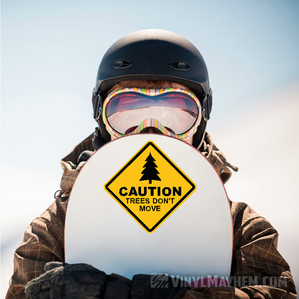 Caution Trees Don't Move sticker | Mountain Sports Decals - Vinyl Mayhem