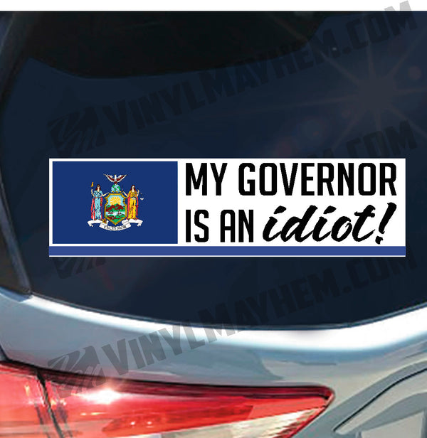 New York My Governor is an Idiot Patriotic Political Sticker Decal ...