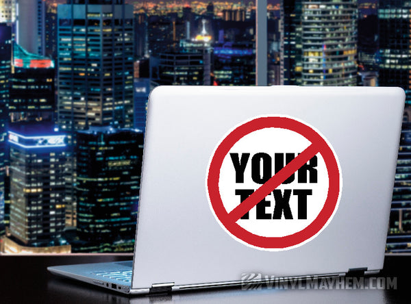 No Symbol custom text sticker | Custom Lettering & Decals - Vinyl Mayhem
