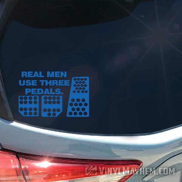 Real Men Use Three Pedals vinyl sticker - Vinyl Mayhem