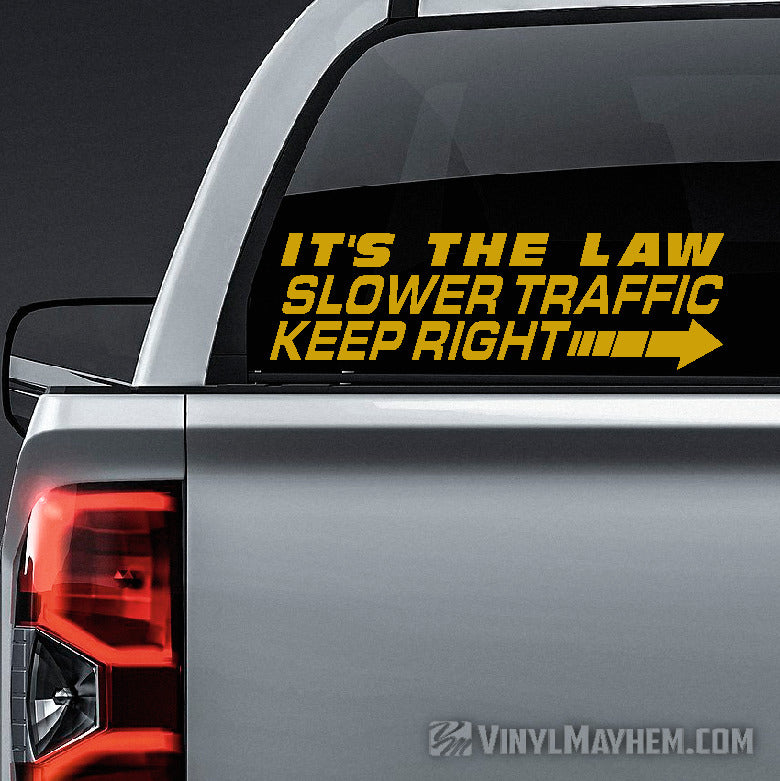 Slower Traffic Keep Right It's The Law vinyl sticker | Vehicle Decals ...