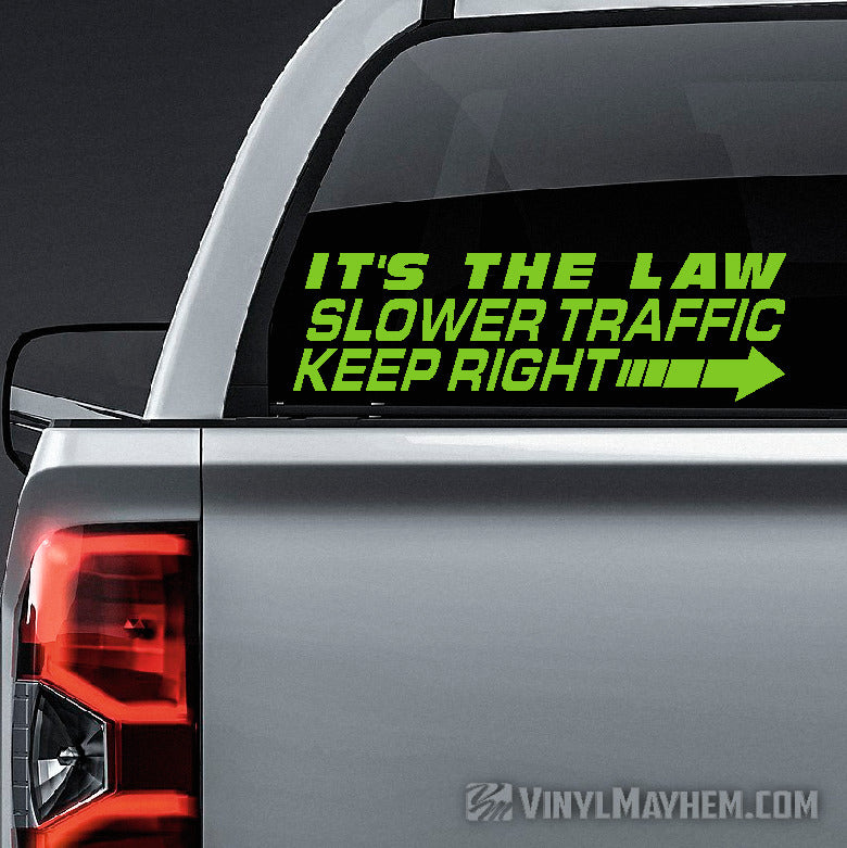 Slower Traffic Keep Right It's The Law vinyl sticker | Vehicle Decals ...